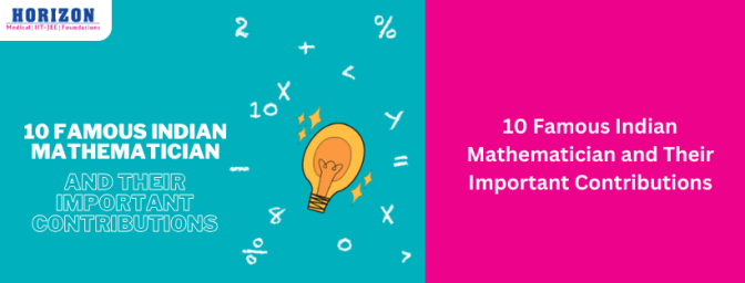 10 Famous Indian Mathematicians & Their Important Contributions